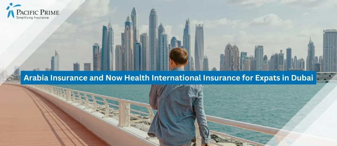 Arabia Insurance and Now Health International Insurance for Expats in Dubai