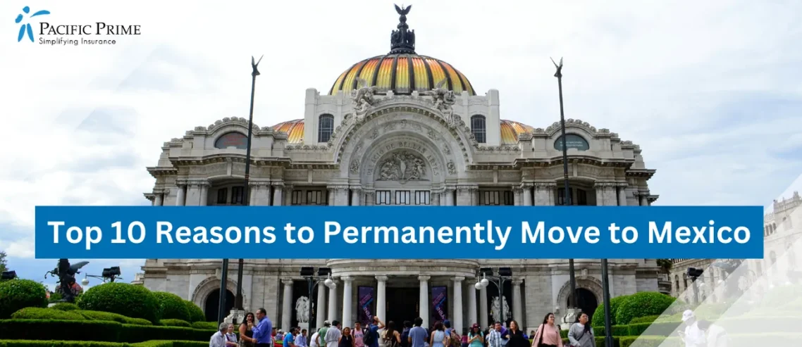 Top 10 Reasons to Permanently Move to Mexico