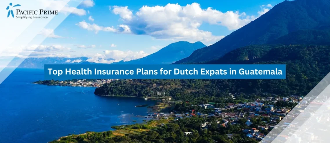 Top Health Insurance Plans for Dutch Expats in Guatemala