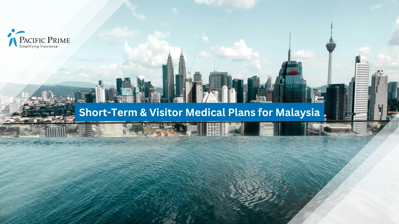 Short-Term & Visitor Medical Plans for Malaysia