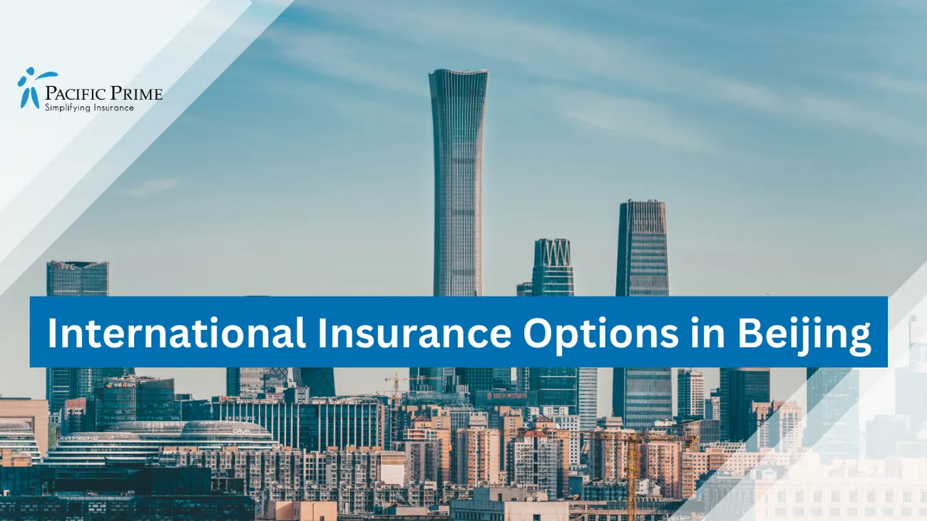 Top 6 International Insurance Options in Beijing for Expats