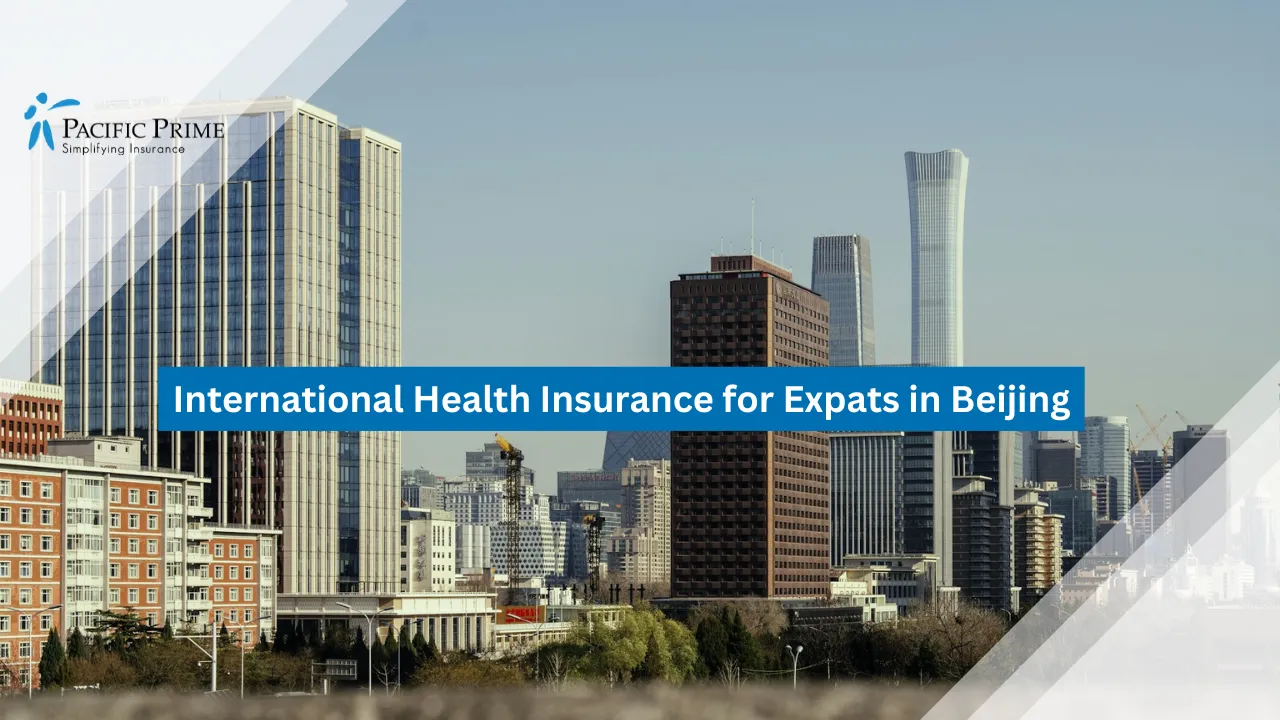 Top 6 International Insurance Options in Beijing for Expats