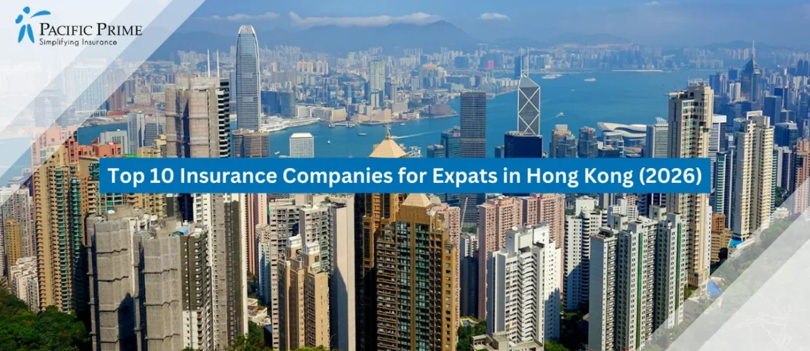 Top 10 Insurance Companies in Hong Kong for Expats (2026)